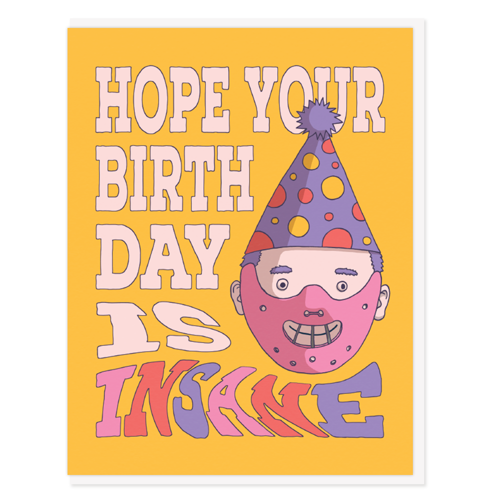 Insane Birthday Card | Semi Sweet Press